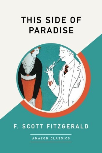 This Side of Paradise (AmazonClassics Edition) by F. Scott Fitzgerald ...
