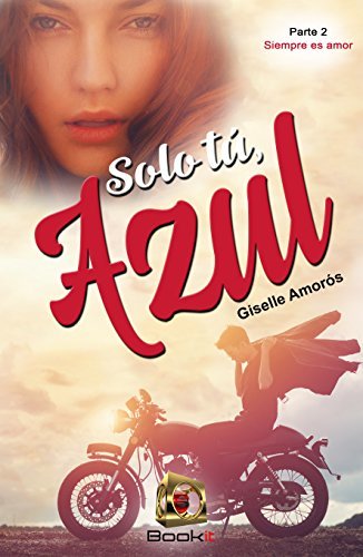 Solo tú, Azul (Serie Siempre es amor nº 2) by Giselle Amorós | Goodreads