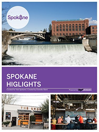 Spokane Highlights (Visit Spokane) by Chandler Baird | Goodreads