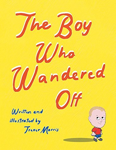 The Boy Who Wandered Off by Trever Morris | Goodreads