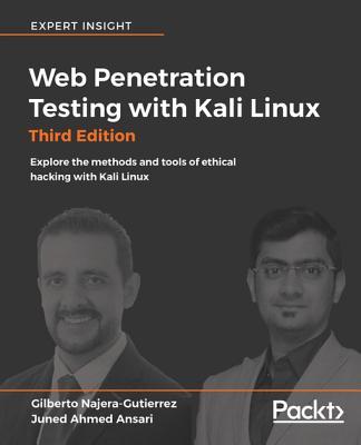 Web Penetration Testing with Kali Linux - Third Edition: Explore ...