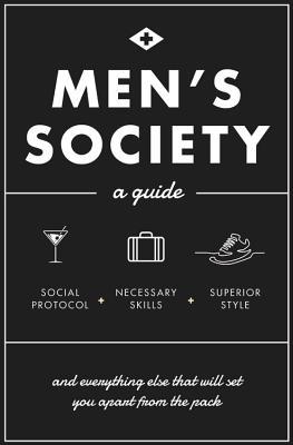 Men's Society: Guide to Social Protocol, Necessary Skills, Superior ...