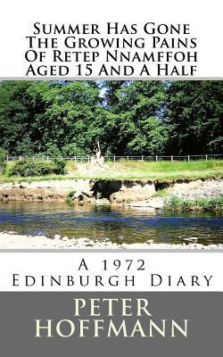 Summer Has Gone-the Growing Pains of Retep Nnamffoh Aged 15 and a Half ...