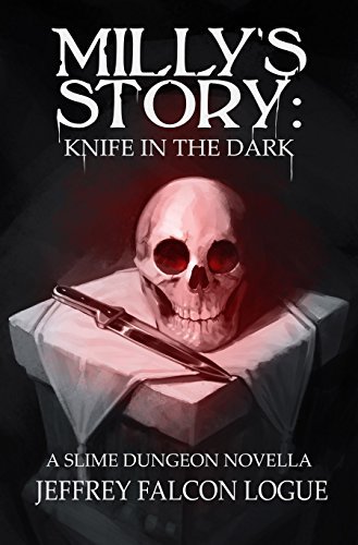 Milly's Story: Knife in the Dark by Jeffrey "Falcon" Logue | Goodreads