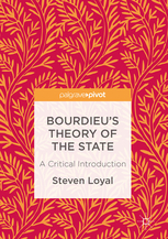 Bourdieu's Theory of the State: A Critical Introduction by Steven Loyal ...
