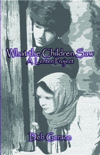 What The Children Saw by Deb Gerace | Goodreads