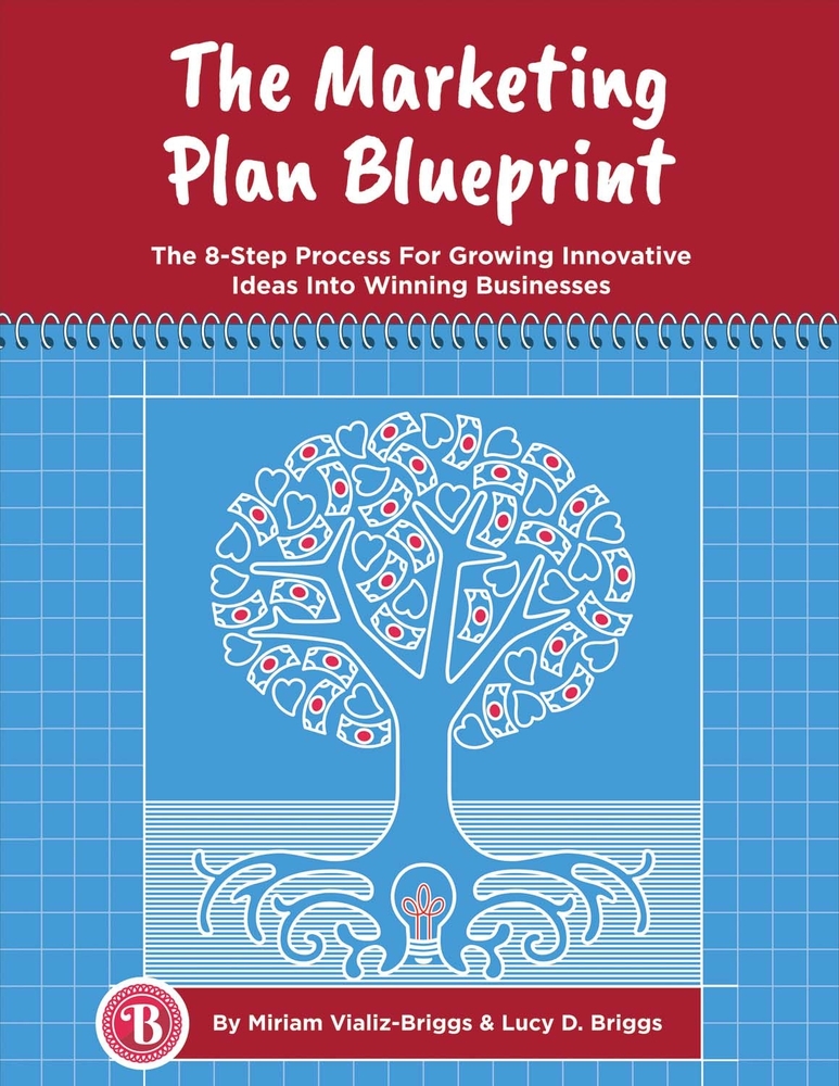 The Marketing Plan Blueprint: The 8-Step Process for Growing Innovative ...