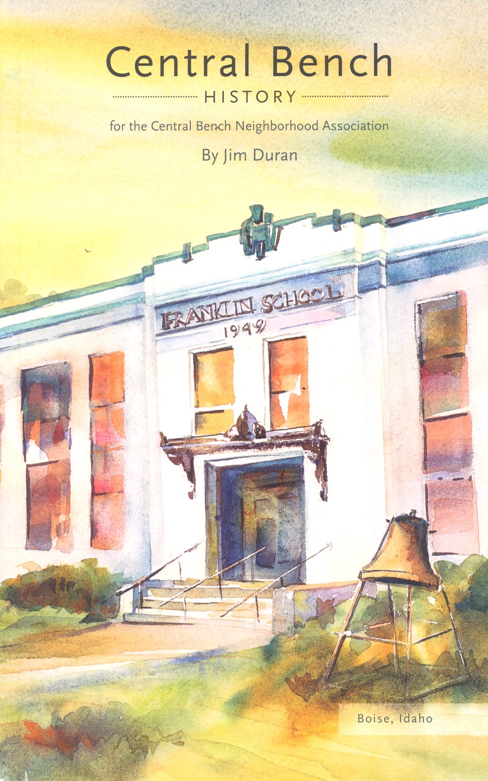 Central Bench History: for the Central Bench Neighborhood Association ...