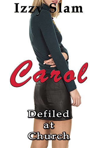 Carol : Defiled at Church by Izzy Slam | Goodreads