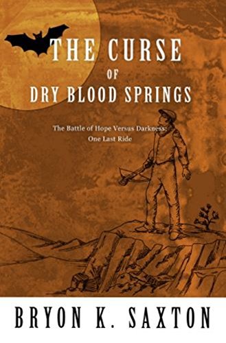 The Curse of Dry Blood Springs: A Battle of Hope Versus Darkness: One ...