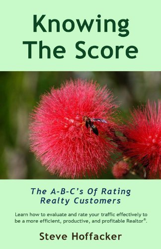 Knowing The Score: The A-B-C's Of Rating Realty Customers by Steve ...