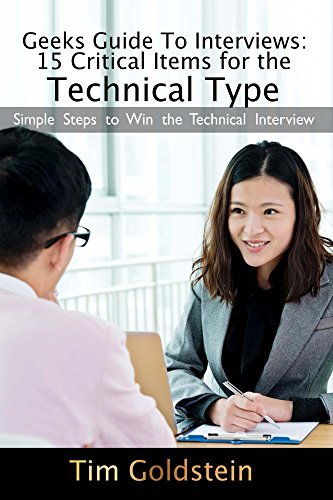 Geeks Guide To Interviews: 15 Critical Items for the Technical Type ...