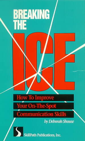 Breaking the Ice: How to Improve Your On-The-Spot Communication Skills ...
