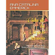 Vida de la Virgen María by Anne Catherine Emmerich | Goodreads