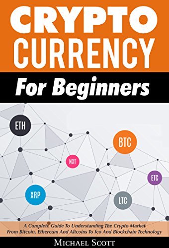 Cryptocurrency For Beginners: A Complete Guide To Understanding The ...