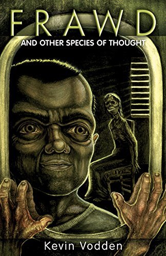 Frawd and Other Species of Thought by Kevin Vodden | Goodreads