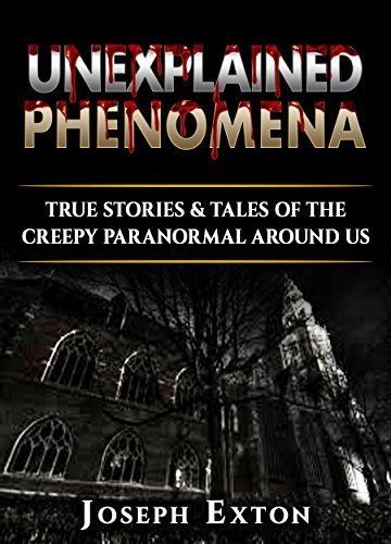Unexplained Phenomena BOX SET: True Stories & Tales of the Creepy ...