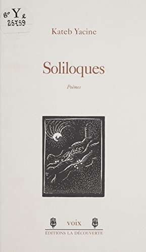 Soliloques (Voix) (French Edition) by Kateb Yacine | Goodreads