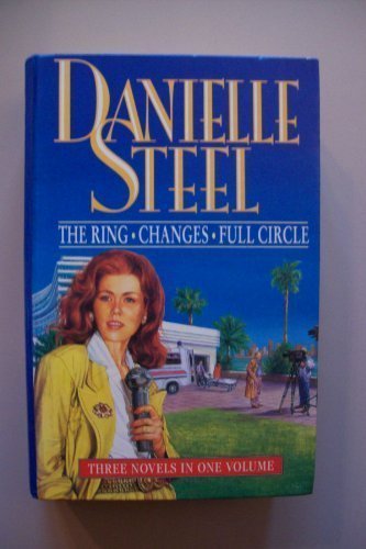 The Ring / Changes / Full Circle by Danielle Steel | Goodreads