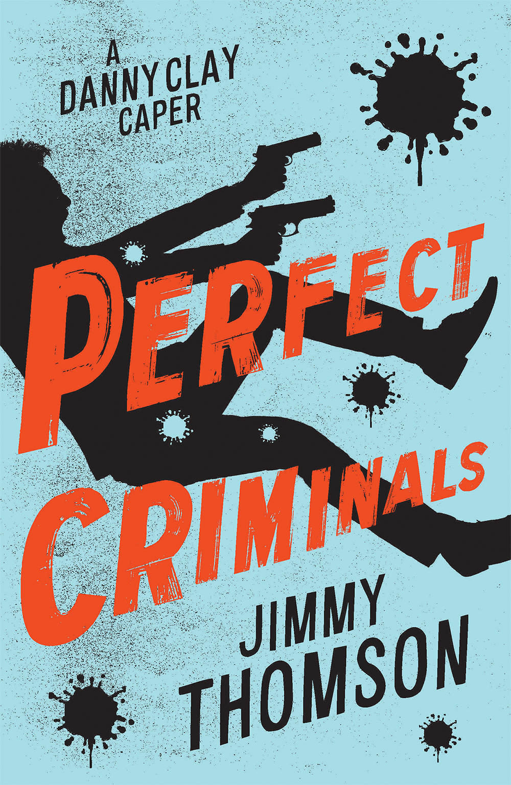 Perfect Criminals by Jimmy Thomson | Goodreads