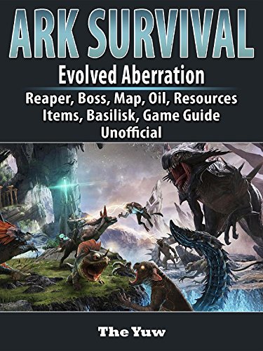 Ark Survival Evolved Aberration, Reaper, Boss, Map, Oil, Resources ...