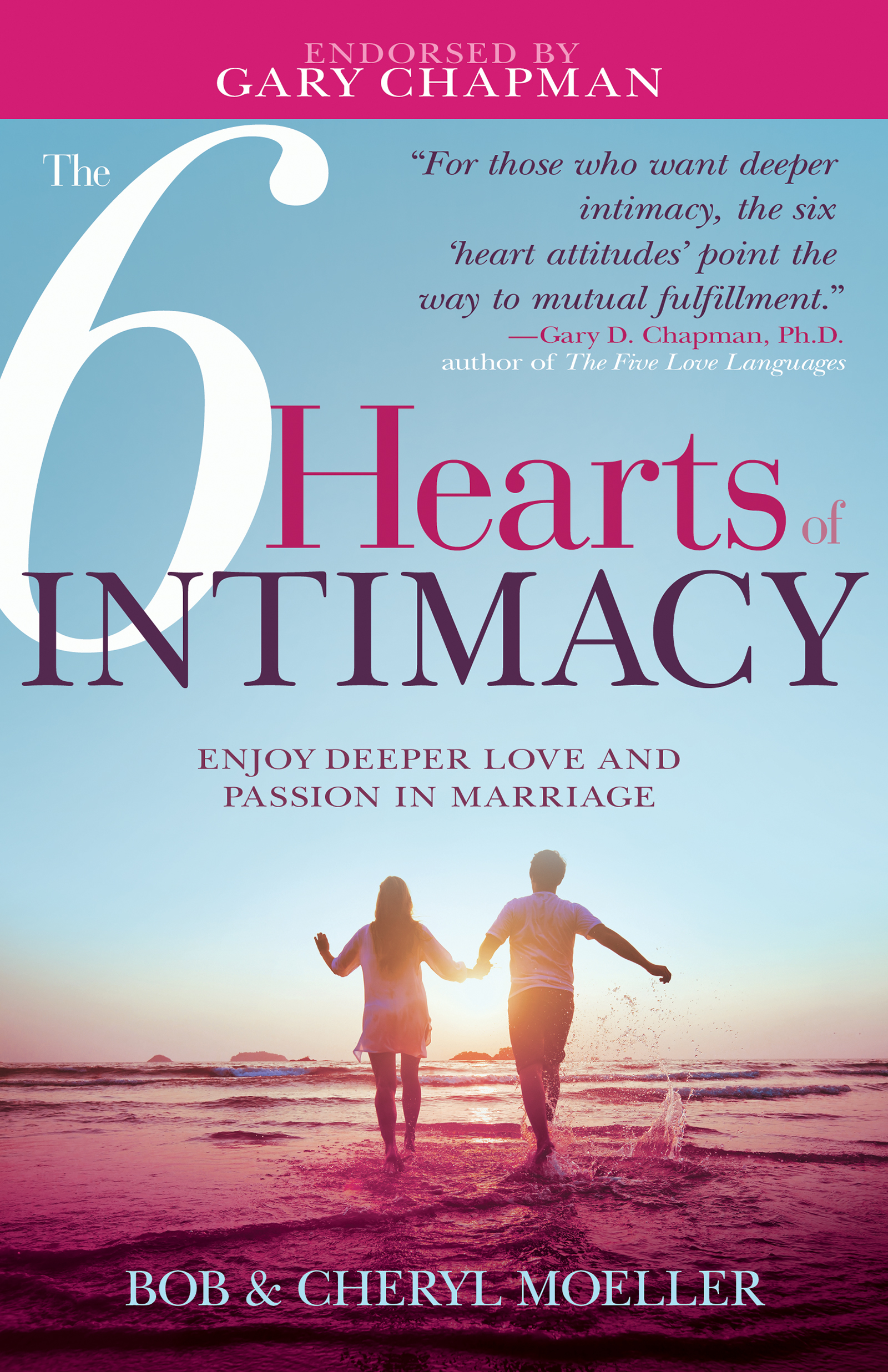 The 6 Hearts of Intimacy: Enjoy Deeper Love and Passion in Marriage by ...