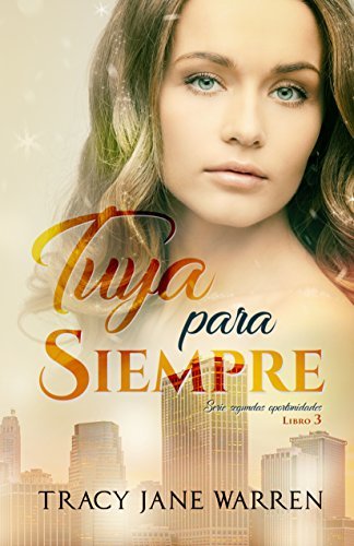 Tuya para siempre (Segundas oportunidades nº 3) by Tracy Jane Warren ...