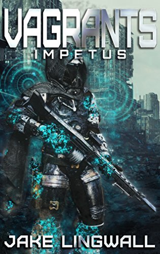 Impetus (Vagrants Book 2) by Jake Lingwall | Goodreads