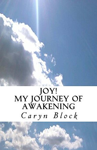 Joy! My Journey of Awakening (Enlighten Up Book 1) by Caryn Block ...