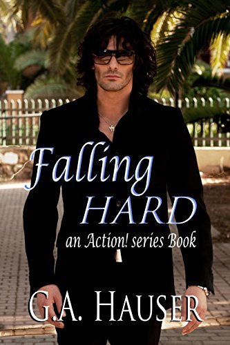 Falling Hard (Action! #28) by G.A. Hauser | Goodreads