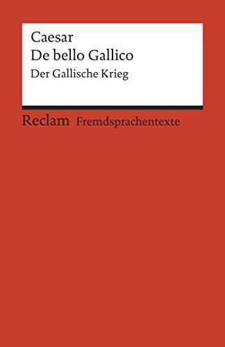 De bello Gallico: Der Gallische Krieg – Caesar – Originalversion mit ...