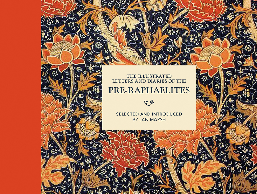 The Illustrated Letters and Diaries of the Pre-Raphaelites by Jan Marsh ...