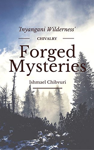 Forged Mysteries: Inyangani Wilderness by Ishmael Chibvuri | Goodreads