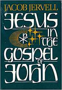 Jesus in the Gospel of John by Jacob Jervell | Goodreads