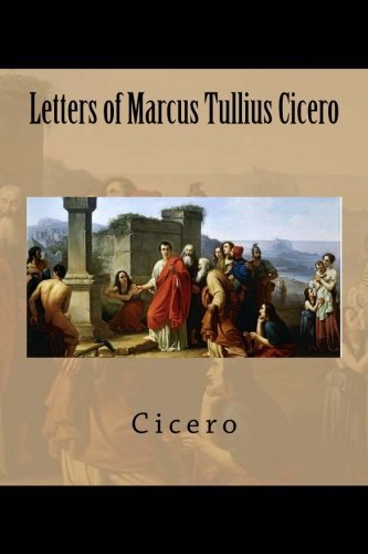 Letters of Marcus Tullius Cicero by Marcus Tullius Cicero | Goodreads