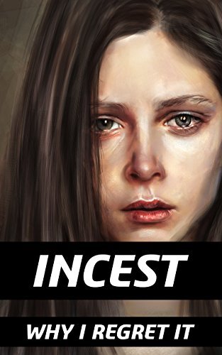 Incest Why I Regret It By Michael Levi Goodreads