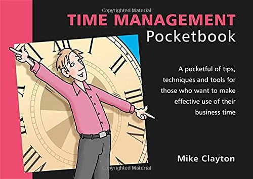 Time Management Pocketbook by Mike Clayton | Goodreads