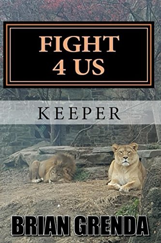 FIGHT 4 US: Keeper by Brian Grenda | Goodreads