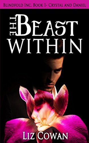 The Beast Within: Crystal and Daniel (Blindfold, Inc.) by Liz Cowan ...