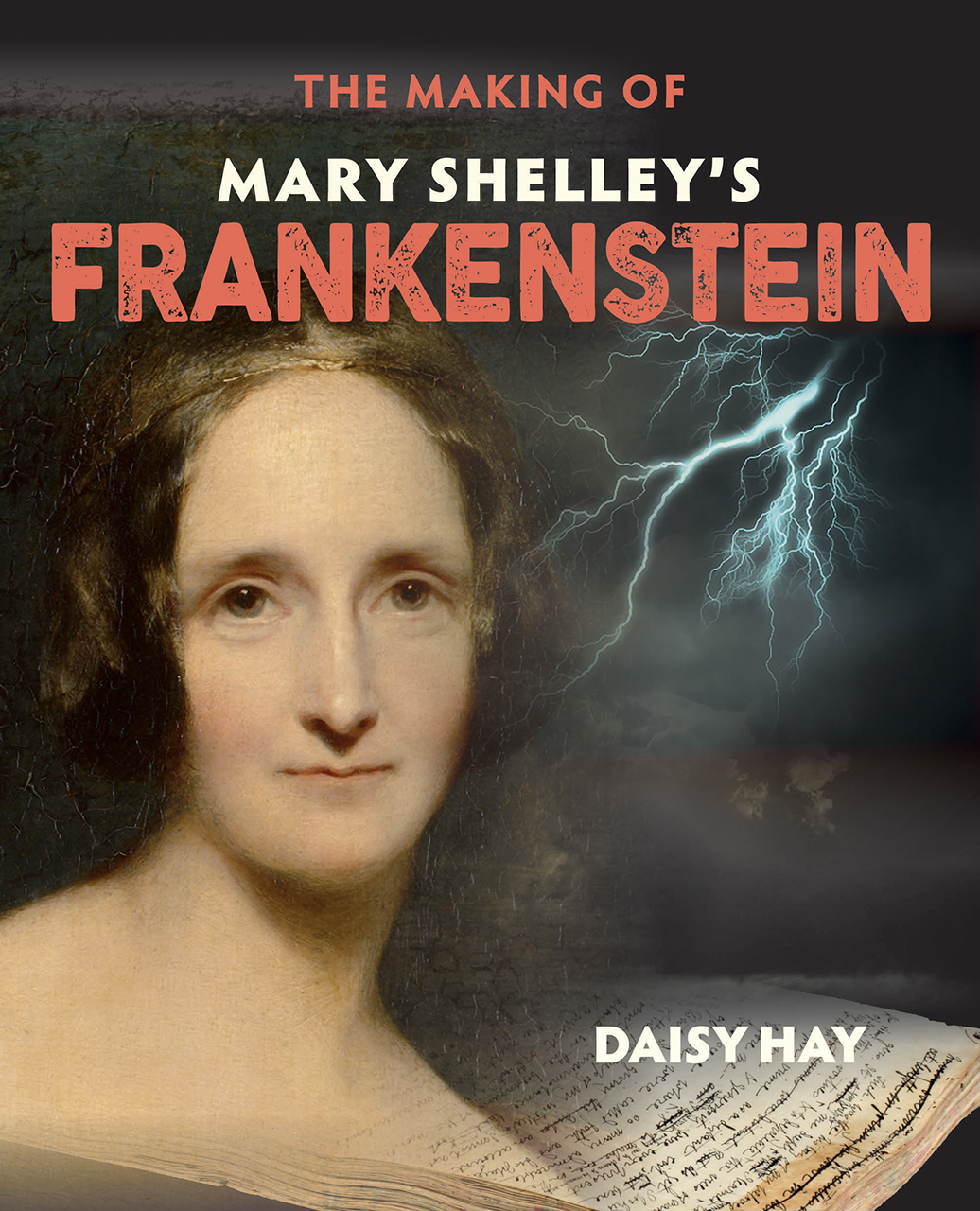 The Making of Mary Shelley's Frankenstein by Daisy Hay | Goodreads