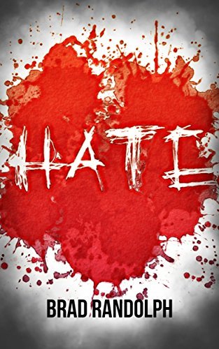 HATE: A Novel of Vitriol, Vengeance, and National Debate by Brad ...