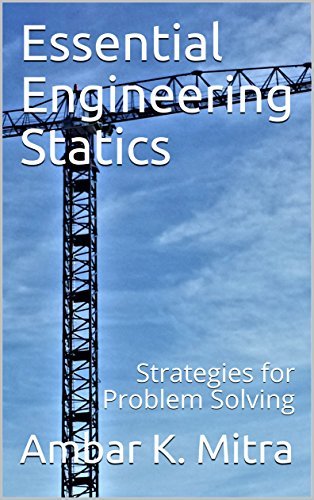 Essential Engineering Statics: Strategies for Problem Solving by Ambar ...