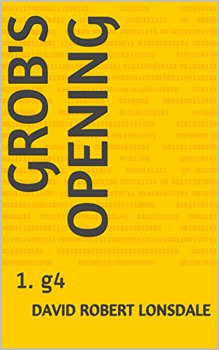 Grob's Opening: 1. g4 by David Robert Lonsdale | Goodreads