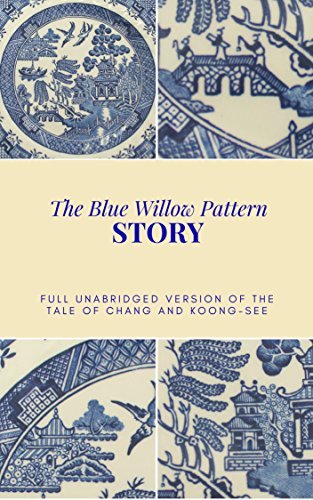 The Blue Willow Pattern Story by Various | Goodreads