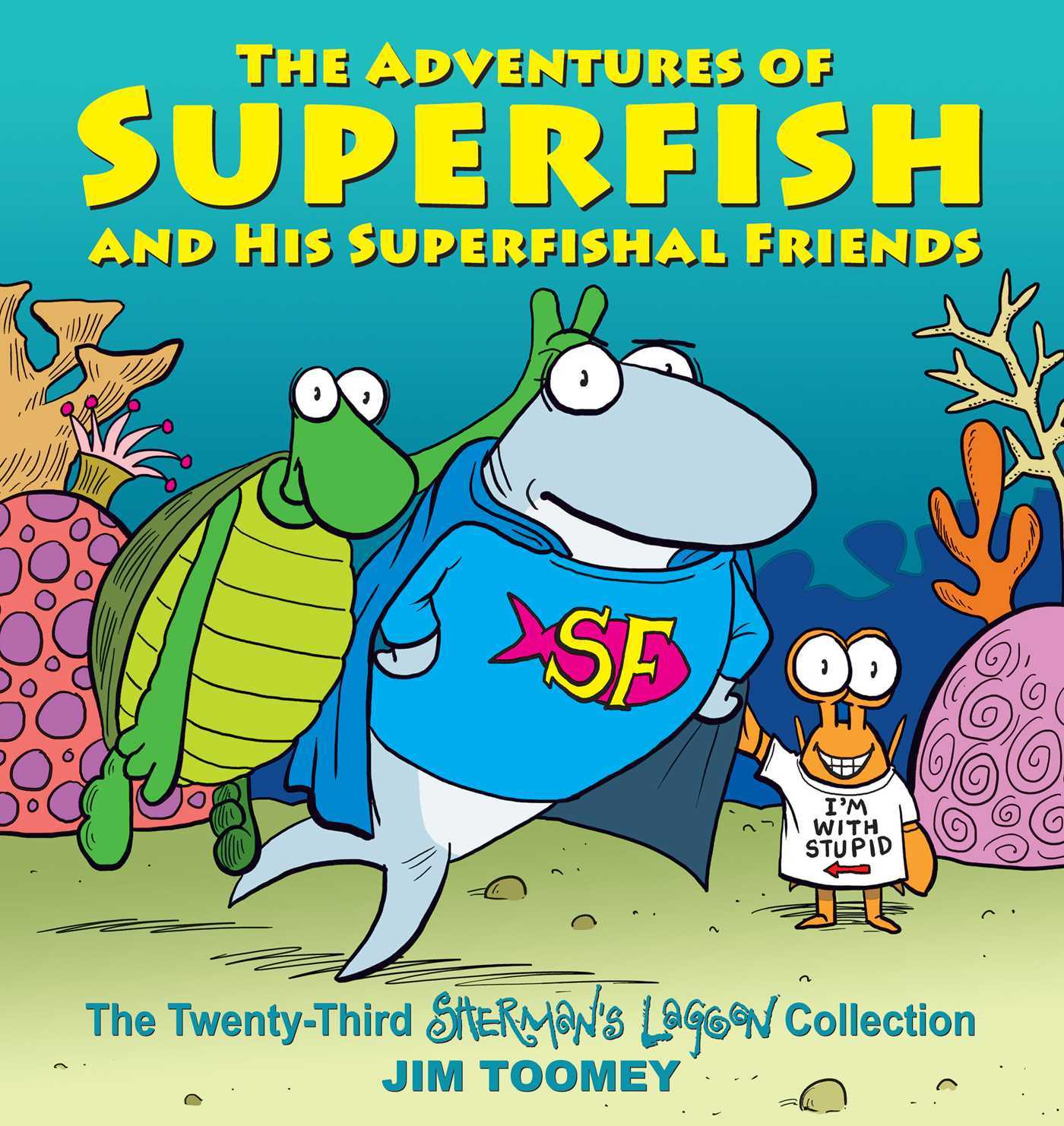 The Adventures of Superfish and His Superfishal Friends: The Twenty ...