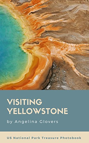 Visiting Yellowstone National Park: Taking a vacation in Yellowstone ...