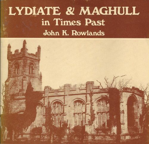 Lydiate & Maghull in times past by John K Rowlands | Goodreads