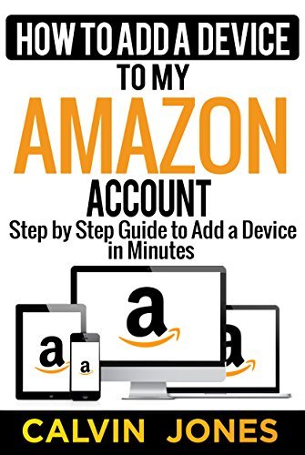 How to Add a Device to My Amazon Account: Step by Step Guide to Add a Device to Your Amazon ...