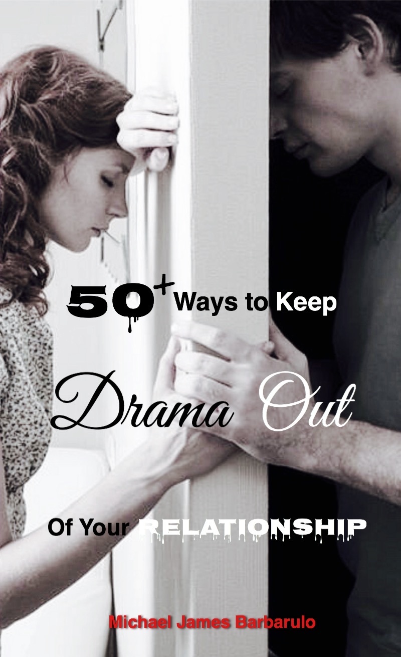 50+ Ways to Keep Drama Out of Your Relationship by Michael Barbarulo ...