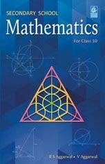 Secondary School Mathematics for Class 10 by V. Aggarwal R.S. Aggarwal ...